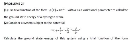 solved [problems 2] 1 use trial function of the form