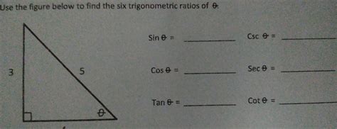 Solved Use The Figure Below To Find The Six Trigonometric Ratios Of 9 Sin θ Csc Cos