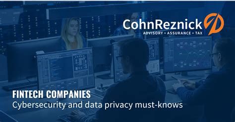 Fintech Companies Cybersecurity And Data Privacy Must Knows Cohnreznick