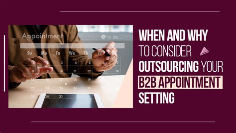 When And Why To Outsource B2b Appointment Setting