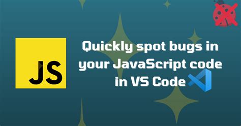 🐛 how to quickly spot errors in your javascript code in vs code