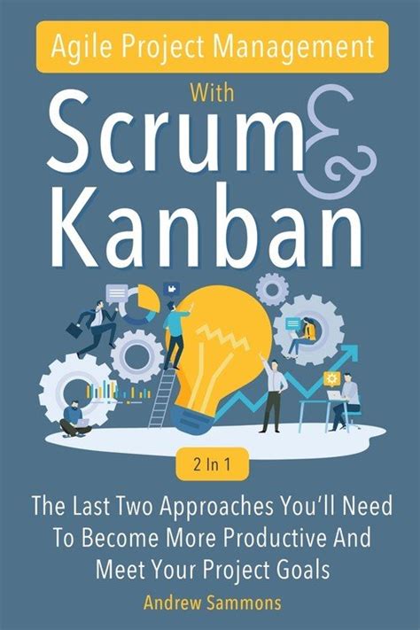 Agile Project Management With Scrum Kanban 2 In 1 Andrew Sammons