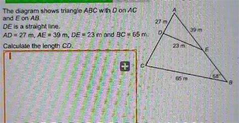 Solved The Diagram Shows Triangle Abc And Eon Ab De Is Straight Line Ad 27m Ae 39m De