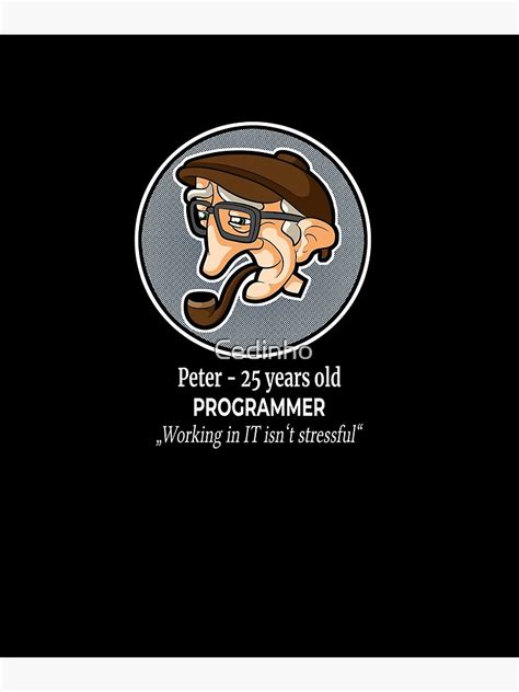 Programmer Is Not A Stressful Job Young Senior Coder Poster For Sale