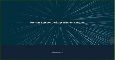 Prevent Remote Desktop Window Resizing And Dragging On Desktop