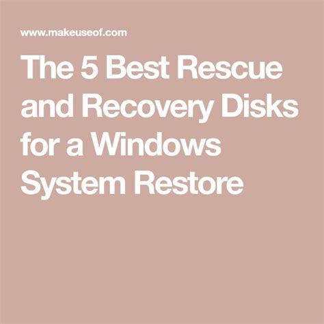 The 5 Best Rescue And Recovery Disks For Windows System Restore Windows System System Restore