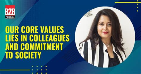 Our Core Values Lies In Colleagues And Commitment To Society