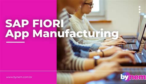 Sap Fiori App Manufacturing Mapping Bynem Simulados