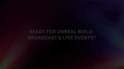 [video] unreal engine on linkedin unreal build broadcast and live events
