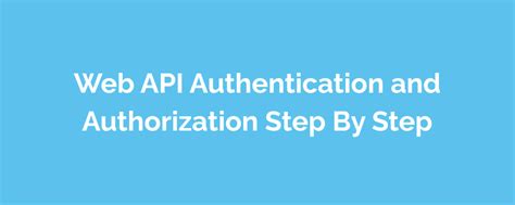 Web Api Authentication And Authorization Step By Step