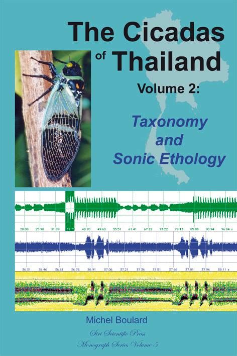 Cicadas Of Thailand Volume 2 Taxonomy And Sonic Ethology By Michel