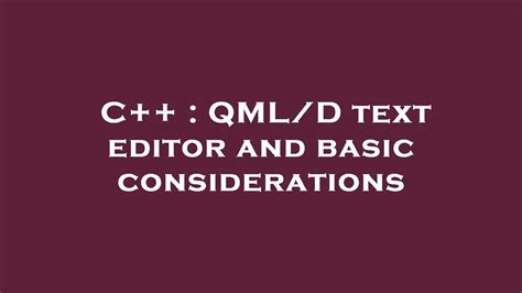 C Qmld Text Editor And Basic Considerations Youtube