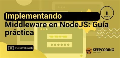Implementando Middleware En Nodejs Guía Práctica