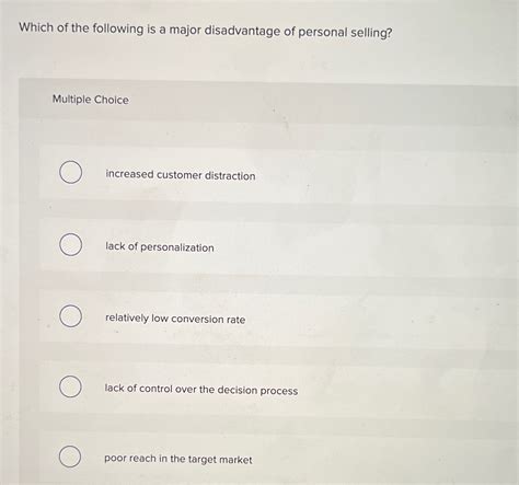 Solved Which Of The Following Is A Major Disadvantage Of