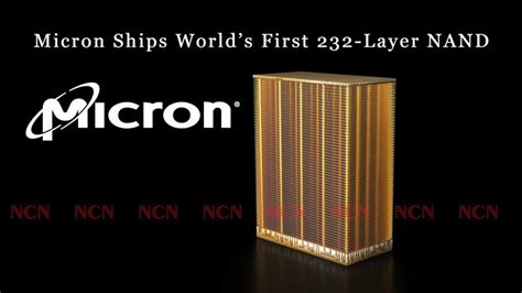 Micron Ships Worlds First 232 Layer Nand Extends Technology Leadership Ncnonline