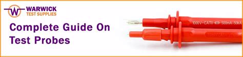 Complete Guide On Electrical Test Probes Warwick Test Supplies