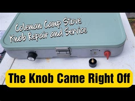 The Knob Fell Right Off Coleman Camp Stove Knob Repair And Service
