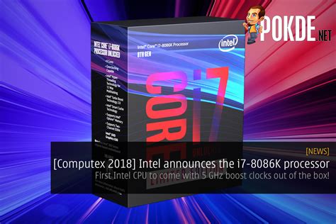 [computex 2018] Intel Announces The I7 8086k Processor — First Intel Cpu To Come With 5 Ghz
