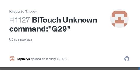 bltouch unknown command g29 · issue 1127 · klipper3d klipper · github