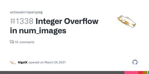 Integer Overflow In Numimages · Issue 1338 · Uclouvainopenjpeg · Github