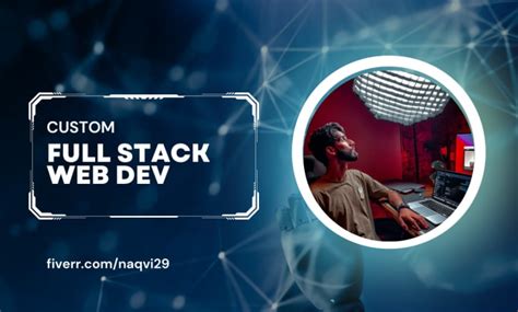 Do Custom Fullstack Web Development To Suit Your Needs By Naqvi29 Fiverr