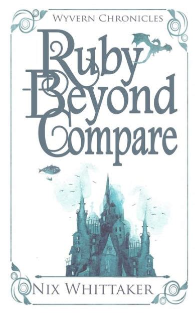 Ruby Beyond Compare 35 Wyvern Chronicles By Nix Whittaker Ebook
