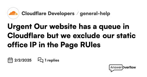 Urgent Our Website Has A Queue In Cloudflare But We Exclude Our