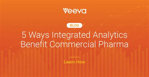 5 Ways Integrated Analytics Benefit Commercial Pharma Veeva
