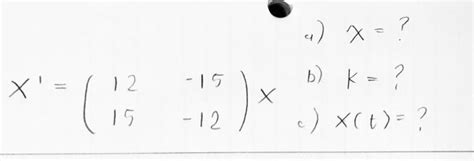 Solved Consider The Following System X 12 15 15 12 X