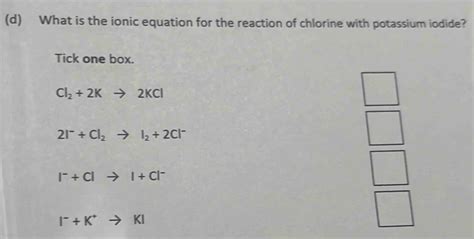 Solved D What Is The Ionic Equation For The Reaction Of Chlorine