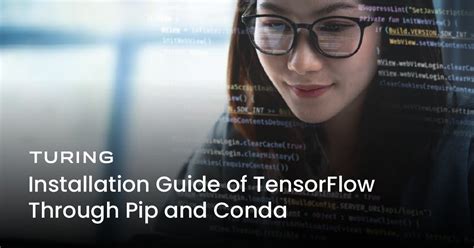 How To Easily Install Tensorflow Through Pip And Conda