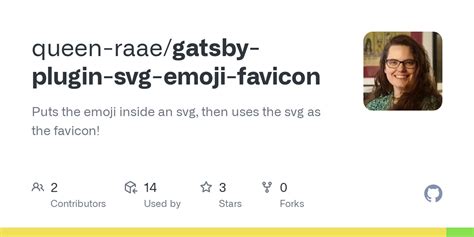 Github Queen Raaegatsby Plugin Svg Emoji Favicon Puts The Emoji Inside An Svg Then Uses The