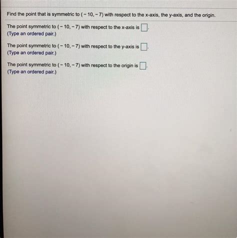 Solved Find The Point That Is Symmetric To 10 7 With