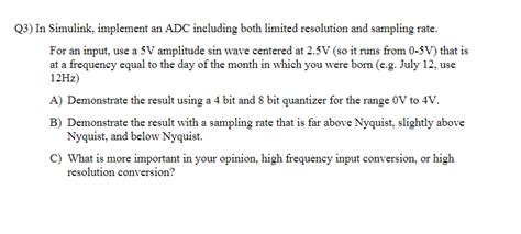 Solved Q3 In Simulink Implement An Adc Including Both