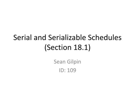 Ppt Serial And Serializable Schedules Section 18 1 Powerpoint Presentation Id 3125669