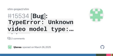 Bug `typeerror Unknown Video Model Type Phi4mm` · Issue 15534 · Vllm Projectvllm · Github