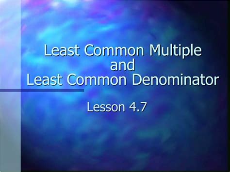 PPT Least Common Multiple And Least Common Denominator PowerPoint Presentation ID 4956373
