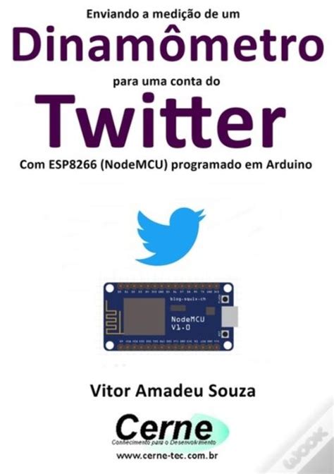 Enviando A Medição De Um Dinamômetro Para Uma Conta Do Twitter Com Esp8266 Nodemcu Programado