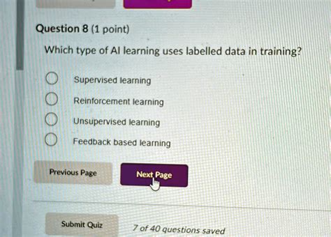 question 8 1 point which type of ai learning uses labelled data in