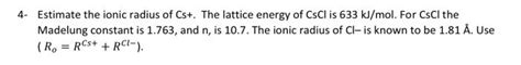 Solved 4 Estimate The Ionic Radius Of Cs The Lattice