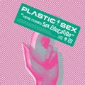 Plastic Sex Here Comes SEX Education Tokyo S Coolest Sound