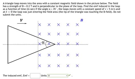 Solved A Triangle Loop Moves Into The Area With A Constant