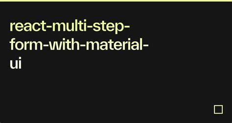 React Multi Step Form With Material Ui Codesandbox