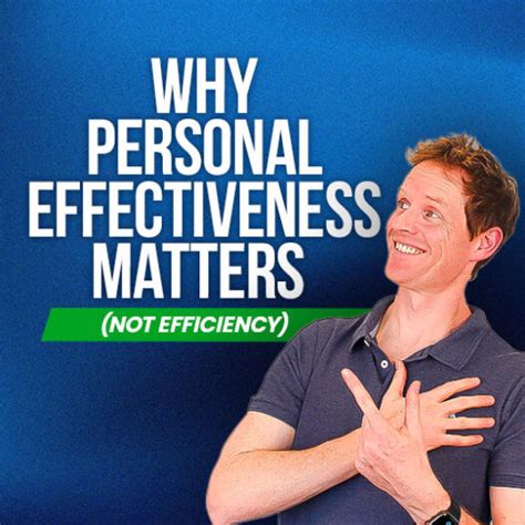Why Personal Effectiveness Matters Not Efficiency Episode 98 The