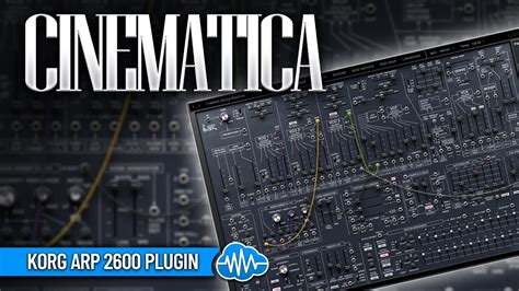Cinematica Korg Arp 2600 Plugin 55 Presets Synthcloud