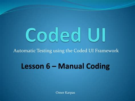 Coded Ui Lesson 6 Manual Coding Ppt