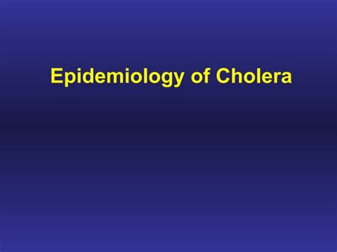 Epidemiology And Determinants Of Vibrio Cholera Ppt