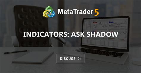 Indicators Ask Shadow Indices Articles Library Comments Mql5 Programming Forum