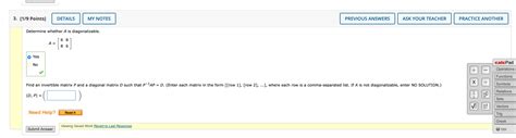 Solved Determine Whether A Is Diagonalizable Yes No Chegg