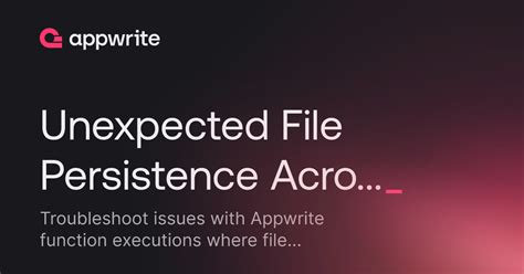 Unexpected File Persistence Across Appwrite Function Executions